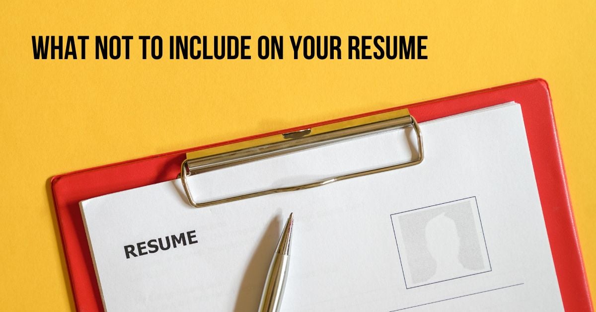 What NOT to Include on Your Resume - DCM Staffing